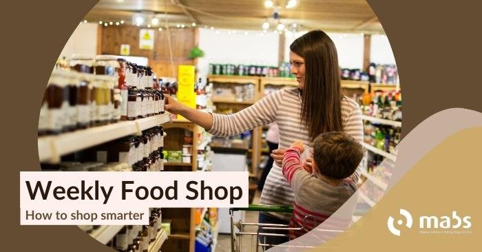 The Weekly Food Shop – How to shop smarter